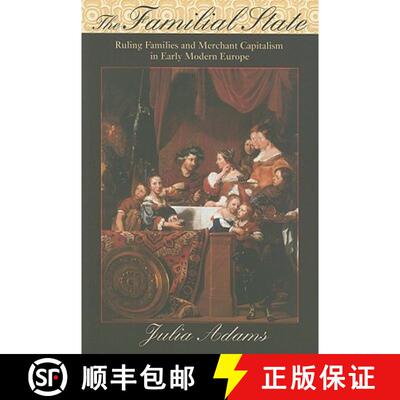 【3-4周达】The Familial State: Ruling Families and Merchant Capitalism in Early Modern Europe [9780801474040]