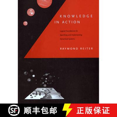 【3-4周达】Knowledge in Action: Logical Foundations for Specifying and Implementing Dynamical Systems [9780262527002]