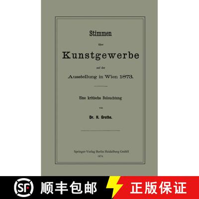 【3-4周达】Stimmen UEber Kunstgewerbe Auf Der Ausstellung in Wien 1873: Eine Kritische Beleuchtung [9783662318560]