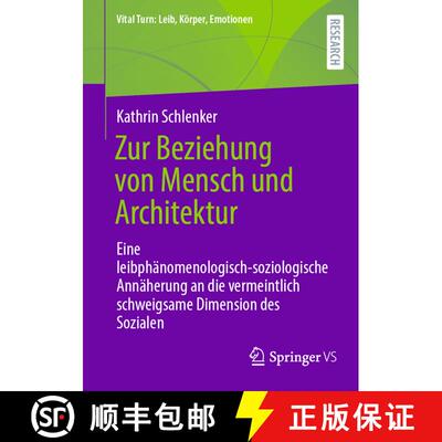 【3-4周达】Zur Beziehung von Mensch und Architektur : Eine leibphänomenologisch-soziologische Annäh... [9783658454531]