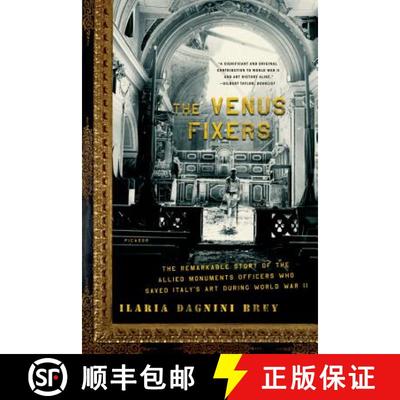 【3-4周达】The Venus Fixers: The Remarkable Story of the Allied Monuments Officers Who Saved Italy's ... [9780312429904]