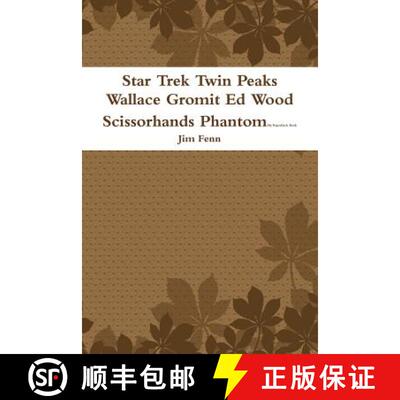 预订 Star Trek Twin Peaks Wallace Gromit Ed Wood Scissorhands Phantom [9781312251977]