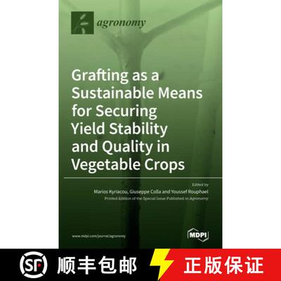 【3-4周达】精装 Grafting as a Sustainable Means for Securing Yield Stability and Quality in Vegetable... [9783036503929]