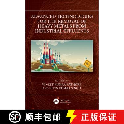 【3-4周达】精装 Advanced Technologies for the Removal of Heavy Metals from Industrial Effluents [9781032703985]