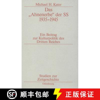 【3-4周达】Das ahnenerbe Der SS 1935-1945: Ein Beitrag Zur Kulturpolitik Des Dritten Reiches [9783486579505]