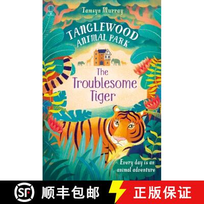 TangleWood Animal Park (2) : The Troublesome Tiger [9781474903042]