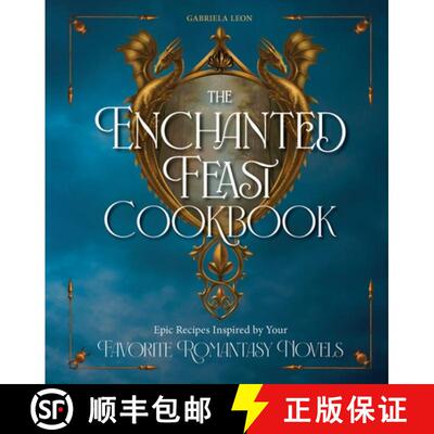【3-4周达】精装 The Romantasy Cookbook: Epic Recipes Inspired by Great Romantasy Novels and Their Fea... [9780760396513]