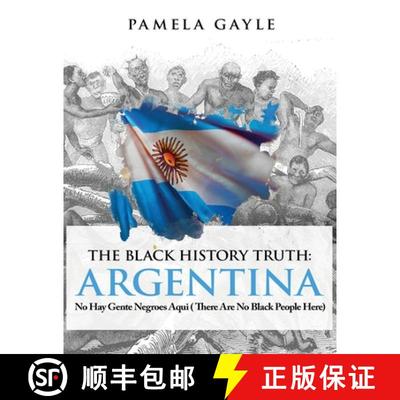 【3-4周达】The Black History Truth - Argentina: No Hay Gente Negroes Aqui (There Are No Black People ... [9781839759093]