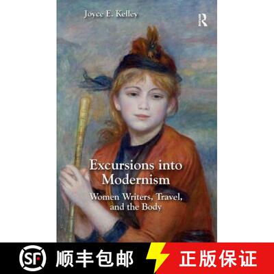 【3-4周达】精装 Excursions into Modernism: Women Writers, Travel, and the Body [9781472444202]