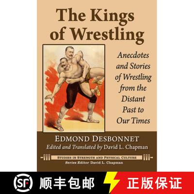 【3-4周达】The Kings of Wrestling : Anecdotes and Stories of Wrestling from the Distant Past to Our T... [9781476694078]