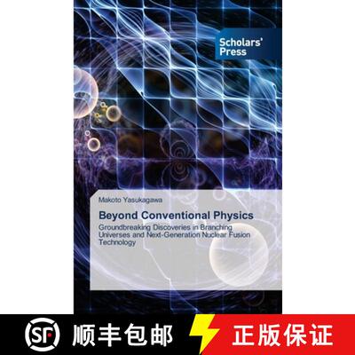 【3-4周达】Beyond Conventional Physics: Groundbreaking Discoveries in Branching Universes and Next-Ge... [9786200696458]