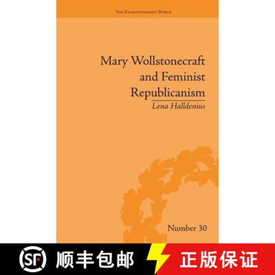 【3-4周达】Mary Wollstonecraft and Feminist Republicanism: Independence, Rights and the Experience of... [9781032928470]