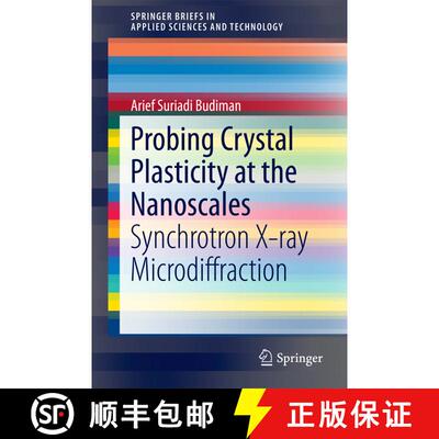 【3-4周达】Probing Crystal Plasticity at the Nanoscales : Synchrotron X-ray Microdiffraction [9789812873347]