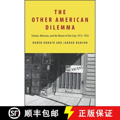【3-4周达】精装 The Other American Dilemma : Schools, Mexicans, and the Nature of Jim Crow, 1912-1953 [9781438484532]