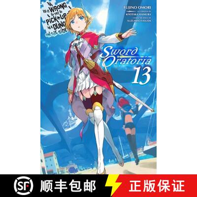 【3-4周达】Is It Wrong to Try to Pick Up Girls in a Dungeon? on the Side: Sword Oratoria, Vol. 13 (Li... [9781975394370]