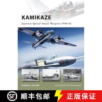 【3-4周达】Kamikaze: Japanese Special Attack Weapons 1944–45 [9781849083539]