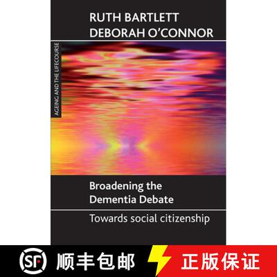【2-3周达】Broadening the dementia debate – Towards social citizenship [9781847421777]