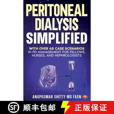 【3-4周达】Peritoneal Dialysis Simplified: With Over 65 Case Scenarios in PD Management for Fellows, ... [9780982030875]