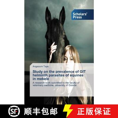 预订 Study on the prevalence of GIT helminth parasites of equines in mekele [9783639707687]
