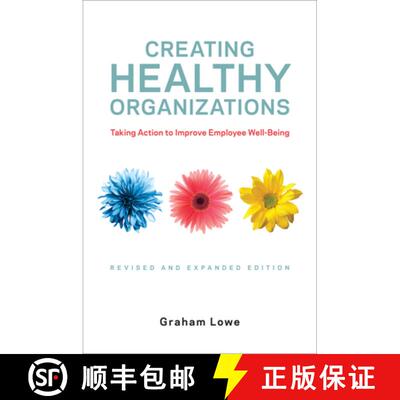【3-4周达】Creating Healthy Organizations – Taking Action to Improve Employee Well–Being, Revised a... [9781487505158]