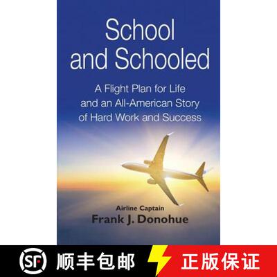 【3-4周达】School and Schooled: A Flight Plan for Life and an All-American Story of Hard Work and Suc... [9780989467827]