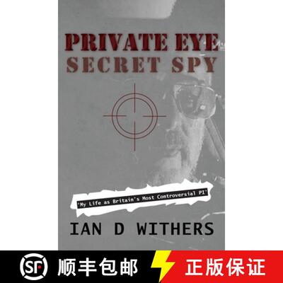 【3-4周达】Private Eye Secret Spy: My Life as Britain's Most Controversial PI [9781914078811]