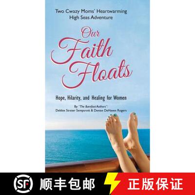 【3-4周达】精装 Our Faith Floats: Two Cwazy Moms' Heartwarming High Seas Adventure [9781490839462]