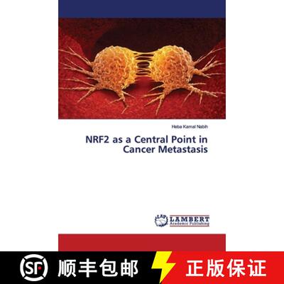 【3-4周达】NRF2 as a Central Point in Cancer Metastasis (Aufl.) (Aufl.) (Aufl.) (Aufl.) [9786139967148]