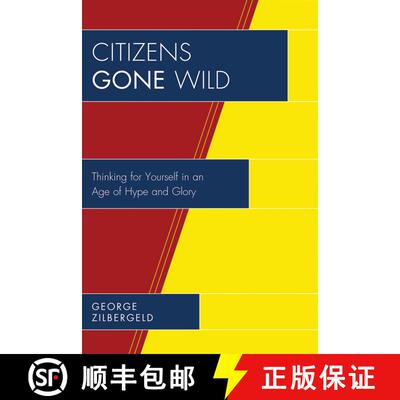 【3-4周达】Citizens Gone Wild : Thinking for Yourself in an Age of Hype and Glory [9780761841319]
