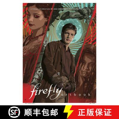 预订 精装 Firefly - Artbook: A Visual Celebration of Joss Whedon's Swashbuckling 'Verse [9781789094091]