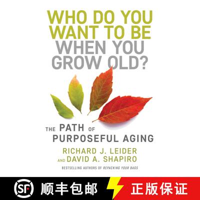 【3-4周达】精装 Who Do You Want to Be When You Grow Old?: The Path of Purposeful Aging [9781523092451]