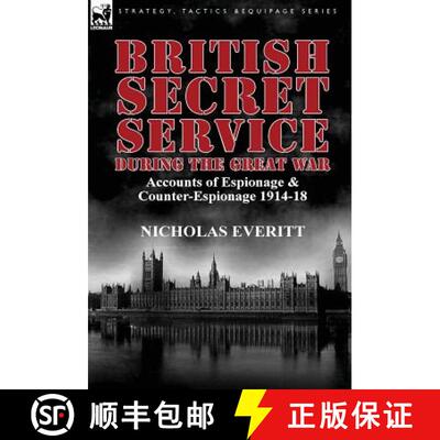 【3-4周达】精装 British Secret Service During the Great War: Accounts of Espionage & Counter-Espionag... [9781782820604]
