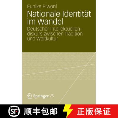 【3-4周达】Nationale Identität im Wandel : Deutscher Intellektuellendiskurs zwischen Tradition und W... [9783531187396]