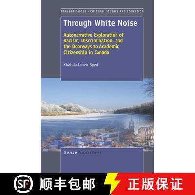 预订 Through White Noise: Autonarrative Exploration of Racism, Discrimination, and the Doorways to  A... [9789462090385]