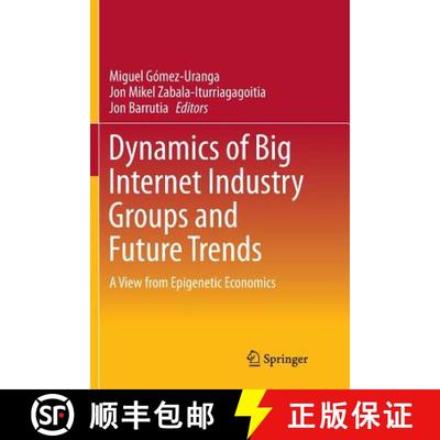 【3-4周达】Dynamics of Big Internet Industry Groups and Future Trends : A View from Epigenetic Economics [9783319809755]
