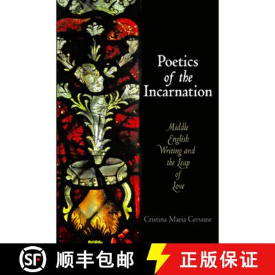 【3-4周达】精装 Poetics of the Incarnation – Middle English Writing and the Leap of Love [9780812244519]