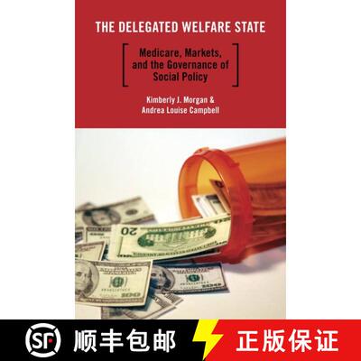 【3-4周达】The Delegated Welfare State: Medicare, Markets, and the Governance of Social Policy [9780199730353]