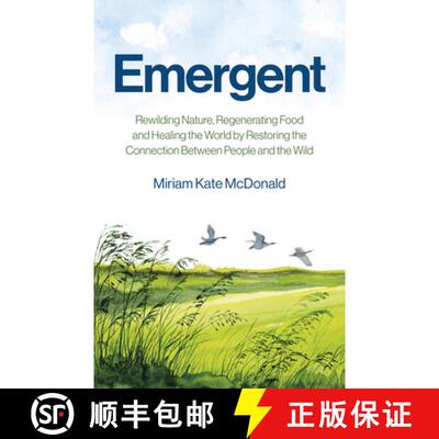 【3-4周达】Emergent - Rewilding Nature, Regenerating Food and Healing the World by Restoring the Conn... [9781785353727]