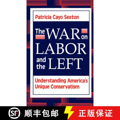 【3-4周达】精装 The War on Labor and the Left: Understanding America's Unique Conservatism [9780367320393]