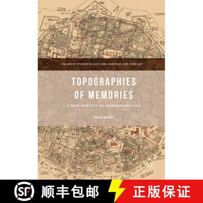 【3-4周达】精装 Topographies of Memories : A New Poetics of Commemoration (1st ed. 2017) [9783319634616]