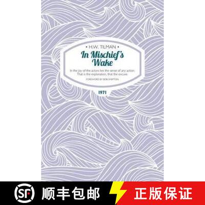 【3-4周达】In Mischief's Wake Paperback: In the joy of the actors lies the sense of any action. That ... [9781909461369]