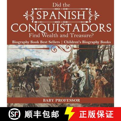 【3-4周达】Did the Spanish Conquistadors Find Wealth and Treasure? Biography Book Best Sellers | Chil... [9781541912311]