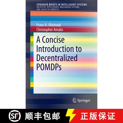 【3-4周达】A Concise Introduction to Decentralized POMDPs (1st ed. 2016) [9783319289274]