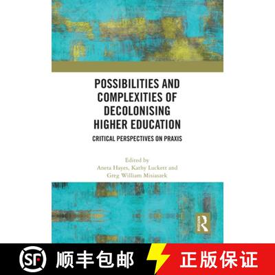 【3-4周达】Possibilities and Complexities of Decolonising Higher Education: Critical Perspectives on ... [9781032447650]
