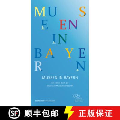 【3-4周达】Museen in Bayern: Ein Führer Durch Die Bayerische Museumslandschaft [9783422073821]
