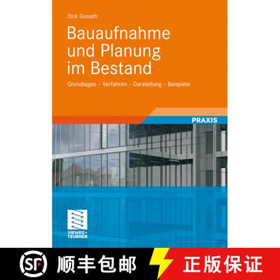 【3-4周达】Bauaufnahme und Planung im Bestand: Grundlagen - Verfahren - Darstellung - Beispiele [9783834803986]