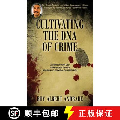 【3-4周达】Cultivating the DNA of Crime: A Thirteen Year Old Charismatic Genius Grooms His Criminal O... [9780578140001]