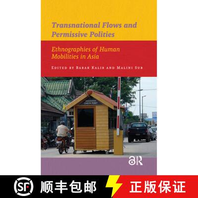 【3-4周达】Transnational Flows and Permissive Polities – Ethnographies of Human Mobilities in Asia [9789089644084]