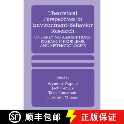 【3-4周达】Theoretical Perspectives in Environment-Behavior Research : Underlying Assumptions, Resear... [9781461371298]
