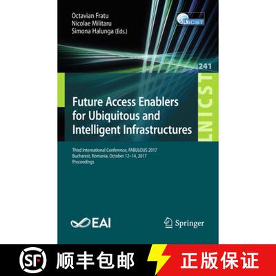 【3-4周达】Future Access Enablers for Ubiquitous and Intelligent Infrastructures: Third International... [9783319922126]